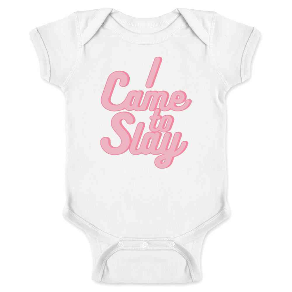 I Came To Slay Quote All Day Yass Queen Baby Bodysuit – Gotham Gifts ...