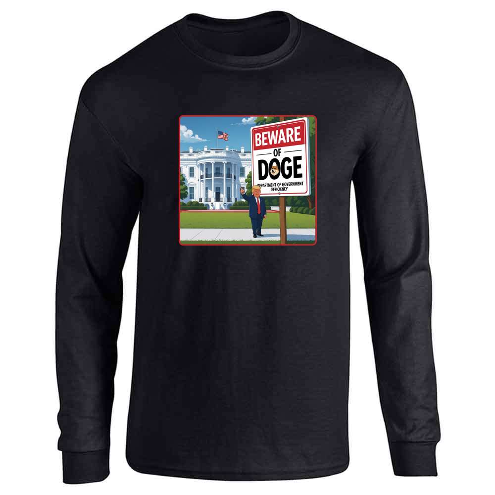 Donald Trump DOGE Beware Of DOGE Sign Long Sleeve – Gotham Gifts | Pop ...